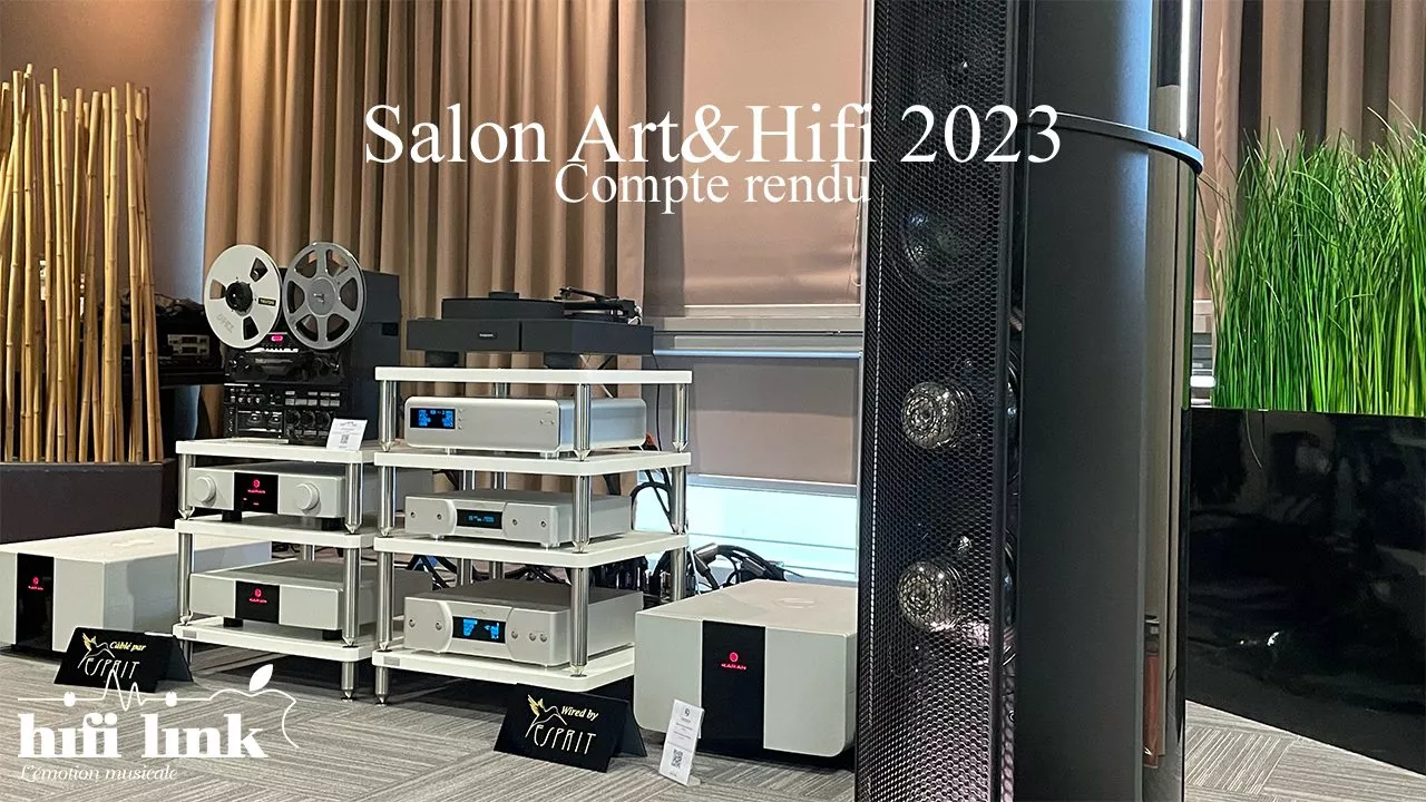Compte rendu du Salon Art&Hifi 2023 à Lyon - HIFI LINK Lyon Geneve Annecy, Grenoble